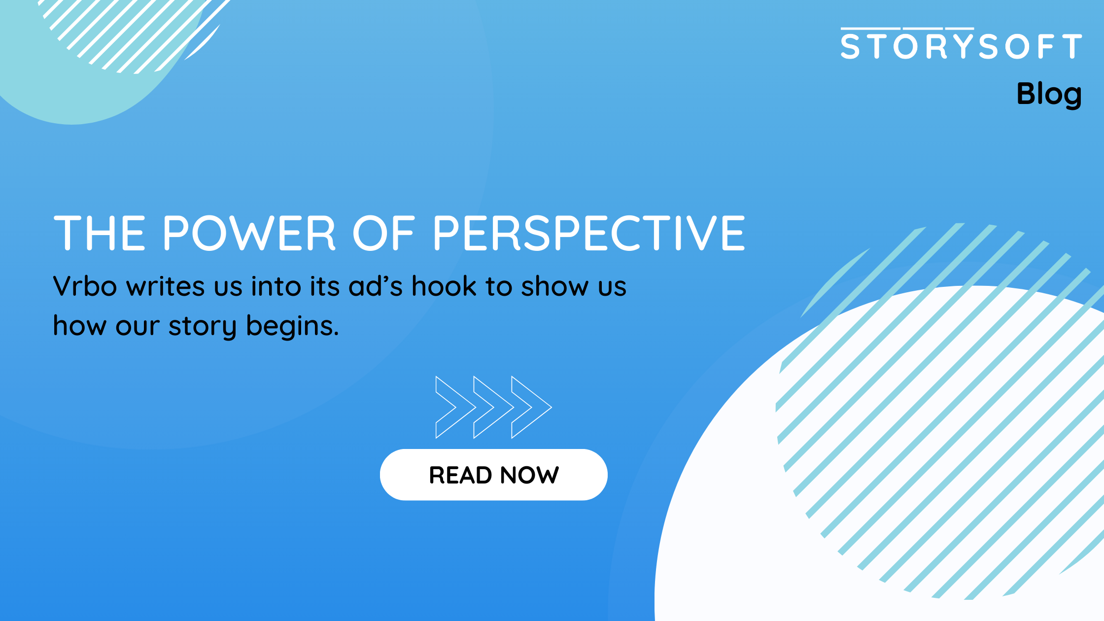 The Power of Perspective: Vrbo Shows Us How Our Story Begins